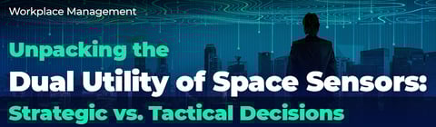 Unpacking the Dual Utility of Space Sensors in Workplace Management ...