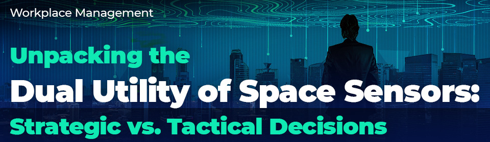 Unpacking the Dual Utility of Space Sensors in Workplace Management ...